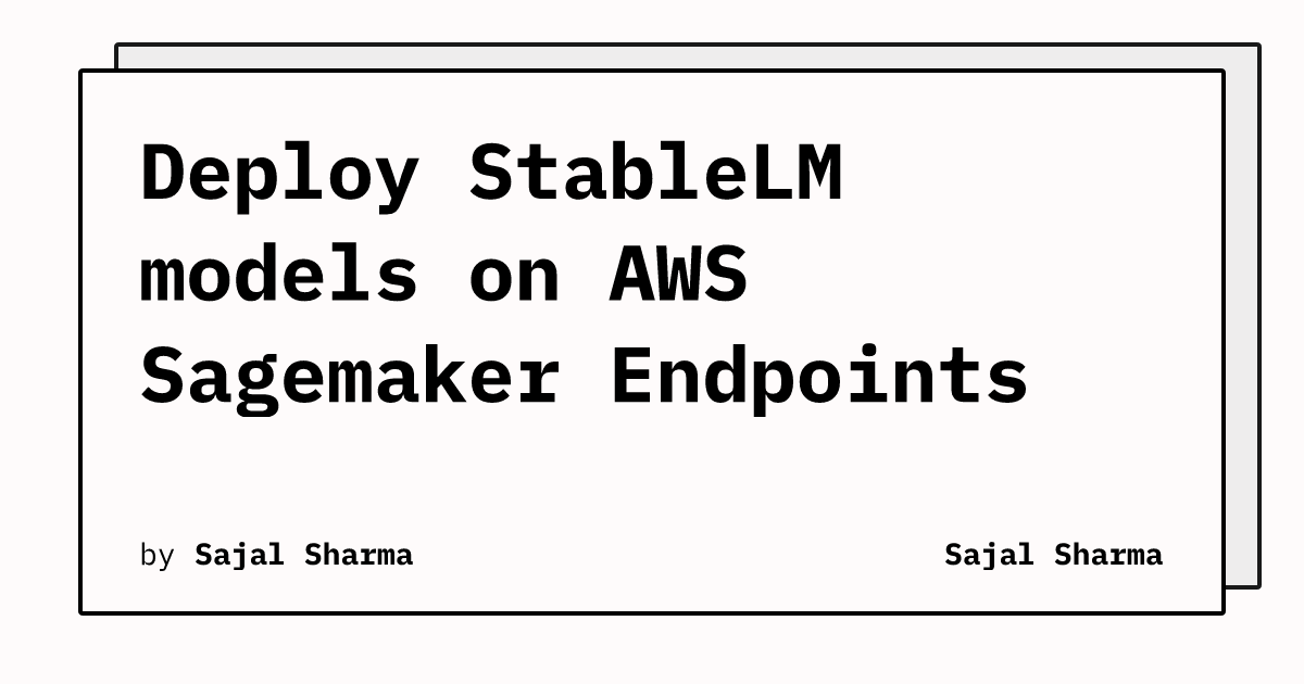 Deploy StableLM models on AWS Sagemaker Endpoints